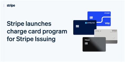 Stripe Expands Its Issuing Platform With A New Charge Card Program For