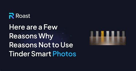 Tinder Smart Photos Guide And Why You Should Avoid Them Roast