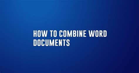How To Combine Word Documents