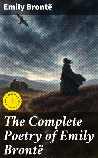 The Complete Poetry Of Emily Brontë Exploring The Depths Of Romantic