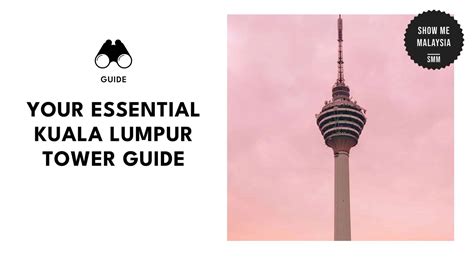 Your Essential Guide To Visiting Kuala Lumpur Tower 2026