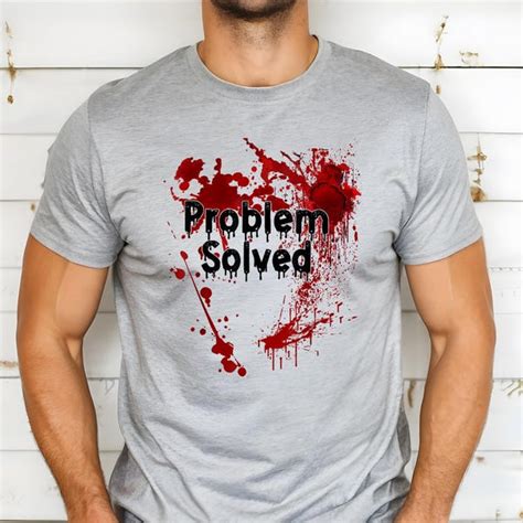 Problem Solved Tshirts Etsy