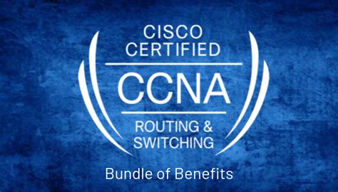 Ccna Routing And Switching Certification Bundle Of Benefits Isecprep