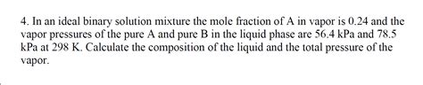 solved 4 in an ideal binary solution mixture the mole