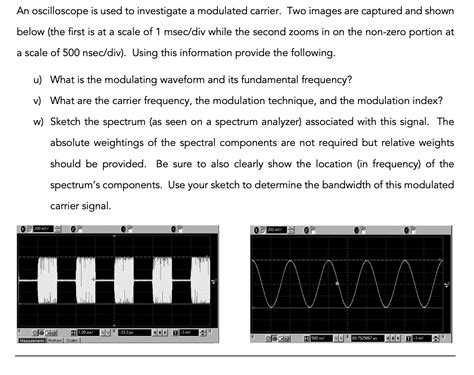 Solved An Oscilloscope Is Used To Investigate A Modulated