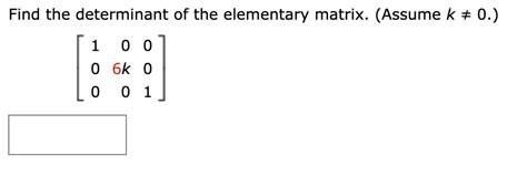 Solved Find The Determinant Of The Elementary Matrix