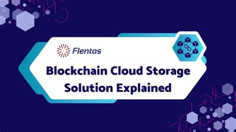 Blockchain Cloud Storage Solution Explainedpdf