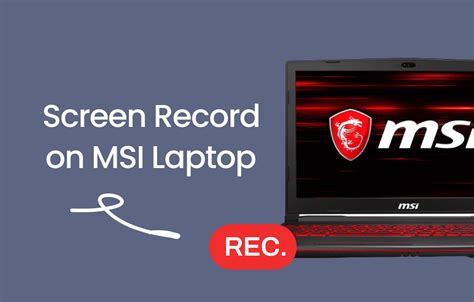 How To Screen Record On MSI Laptop Top Ways