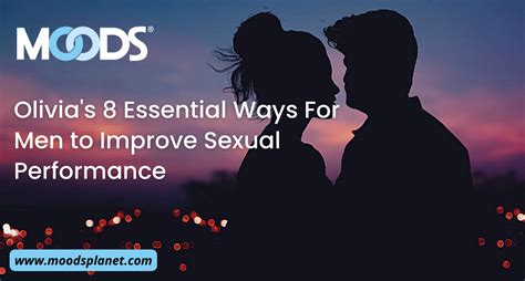 8 Essential Ways Men Can Boost Sexual Performance Olivia S Tips