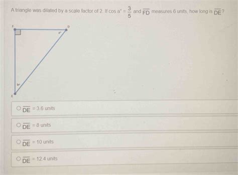 solved a triangle was dilated by a scale factor of 2 if cos a° 3 5