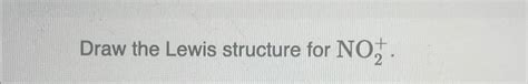 Solved Draw The Lewis Structure For NO Chegg