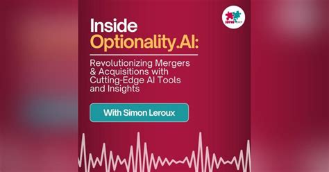 E237 Simon Leroux Discusses Ai In Manda And Founding Optionality Ronald Skelton