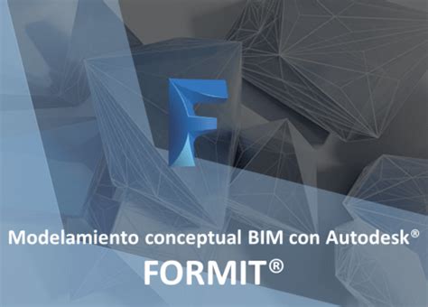Curso Modelamiento Conceptual BIM Con Autodesk FORMIT IBIM ATC Autodesk