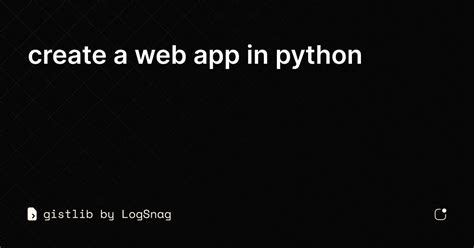 Gistlib Create A Web App In Python
