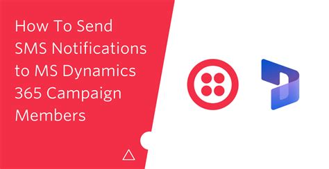 How To Send Sms Notifications To Ms Dynamics 365 Campaign Members Twilio