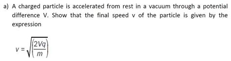 Solved A A Charged Particle Is Accelerated From Rest In A Chegg