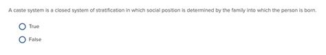 Solved A Caste System Is A Closed System Of Stratification