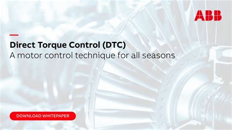 Learn About Direct Torque Control Dtc By Abb Vfds Abb Motors And