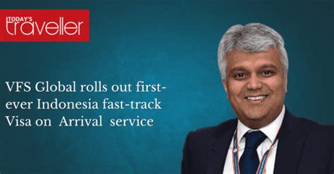 Vfs Globals First Ever Indonesia Fast Track Visa On Arrival Service For 75 Nationalities