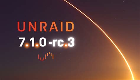 Unraid Os 710 Rc3 Now Available Lounge Unraid