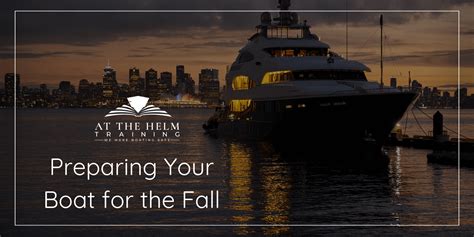 Preparing Your Boat For The Fall Safe Boating At The Helm Training