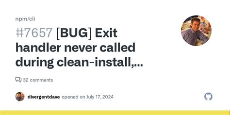 Bug Exit Handler Never Called During Clean Install With Nodejs V2250 · Issue 7657 · Npm