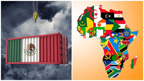 México Aumentó Su Comercio Con África Estos Son Los Productos Que Más