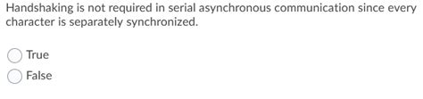 Solved Handshaking Is Not Required In Serial Asynchronous