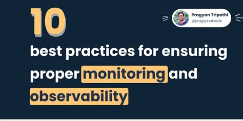 10 best practices for ensuring proper monitoring and observability