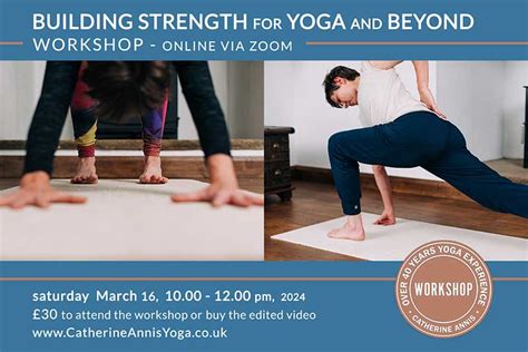 Yoga Workshop Building Strength For Yoga And Beyond Catherine Annis Yoga