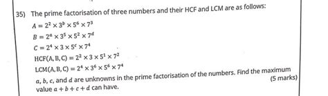 35 The Prime Factorisation Of Three Numbers And Their Hcf And Lcm Are As