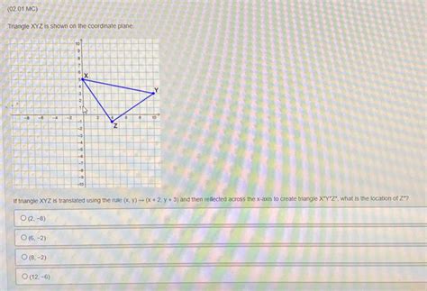 solved 02 01 mc triangle xyz is shown on the coordinate plane if
