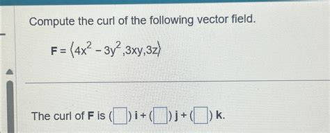 Solved Compute The Curl Of The Following Vector