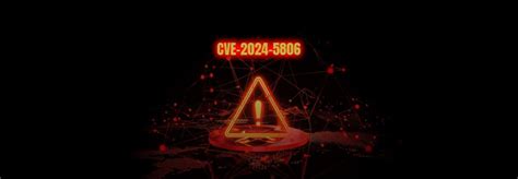 Moveit Transfer Vulnerability Cve 2024 5806 Exposes Critical Risk