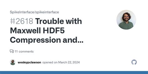 Trouble With Maxwell Hdf5 Compression And Kilosort2 · Issue 2618
