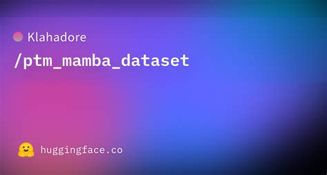 Klahadore Ptm Mamba Dataset · Datasets At Hugging Face