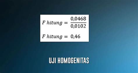 Panduan Uji Homogenitas Pada Teknik Analisis Data