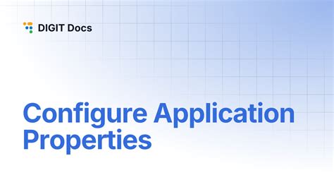 Configure Application Properties Digit Docs