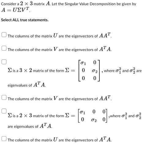 Solved Consider A 2 X 3 Matrix A Let The Singular Value Decomposition
