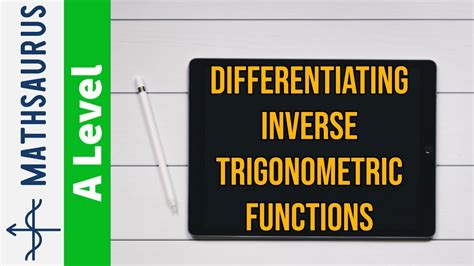 Differentiating Inverse Trigonometric Functions Youtube