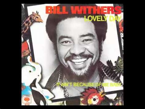 Bill Withers Lovely Day Youtube