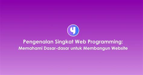 Pengenalan Singkat Web Programming Memahami Dasar Dasar Untuk Membangun Website