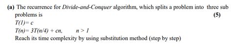 Solved A The Recurrence For Divide And Conquer Algorithm