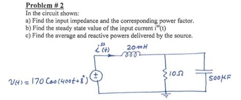 Solved Problem 2 In The Circuit Shown A Find The Input Chegg Com