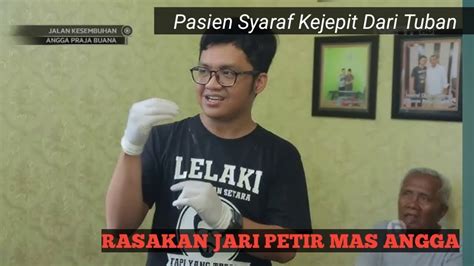 Mas Angga Praja Buana|| Terapi Pasien Syaraf Kejepit Dari Tuban - YouTube
