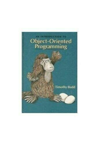An Introduction To Object Oriented Programming By Timothy A Budd 1991
