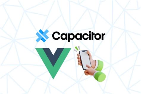 Desarrollo De Aplicaciones Móviles Con Vuejs Y Capacitor Un Enfoque