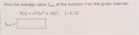 solved find the average value fave of the function fon the
