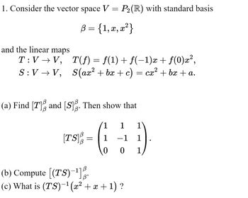 Answered Consider the vector space V P₂ R with standard basis B x x² and the