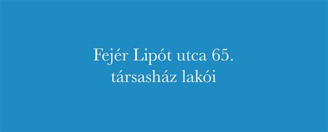 Fejér Lipót Utca 65 Társasház Lakói Facebook